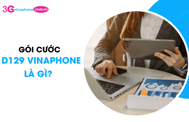 Đăng ký gói cước D219 của VinaPhone nhận 5GB/tháng