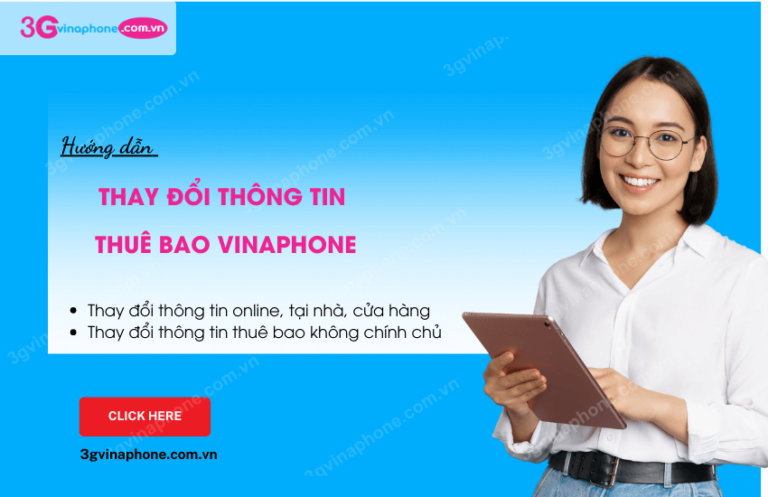 2025: Thay đổi thông tin thuê bao VinaPhone online, cửa hàng