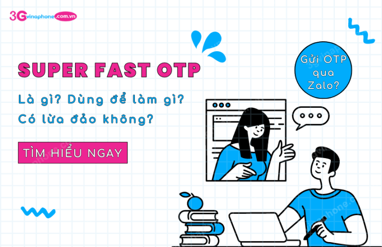 Super Fast OTP là gì đọc ngay để biết có lừa đảo không
