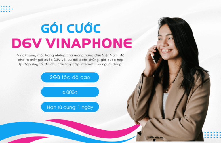 Đăng ký gói D6V của VinaPhone: 2GB tốc độ cao dùng 1 ngày
